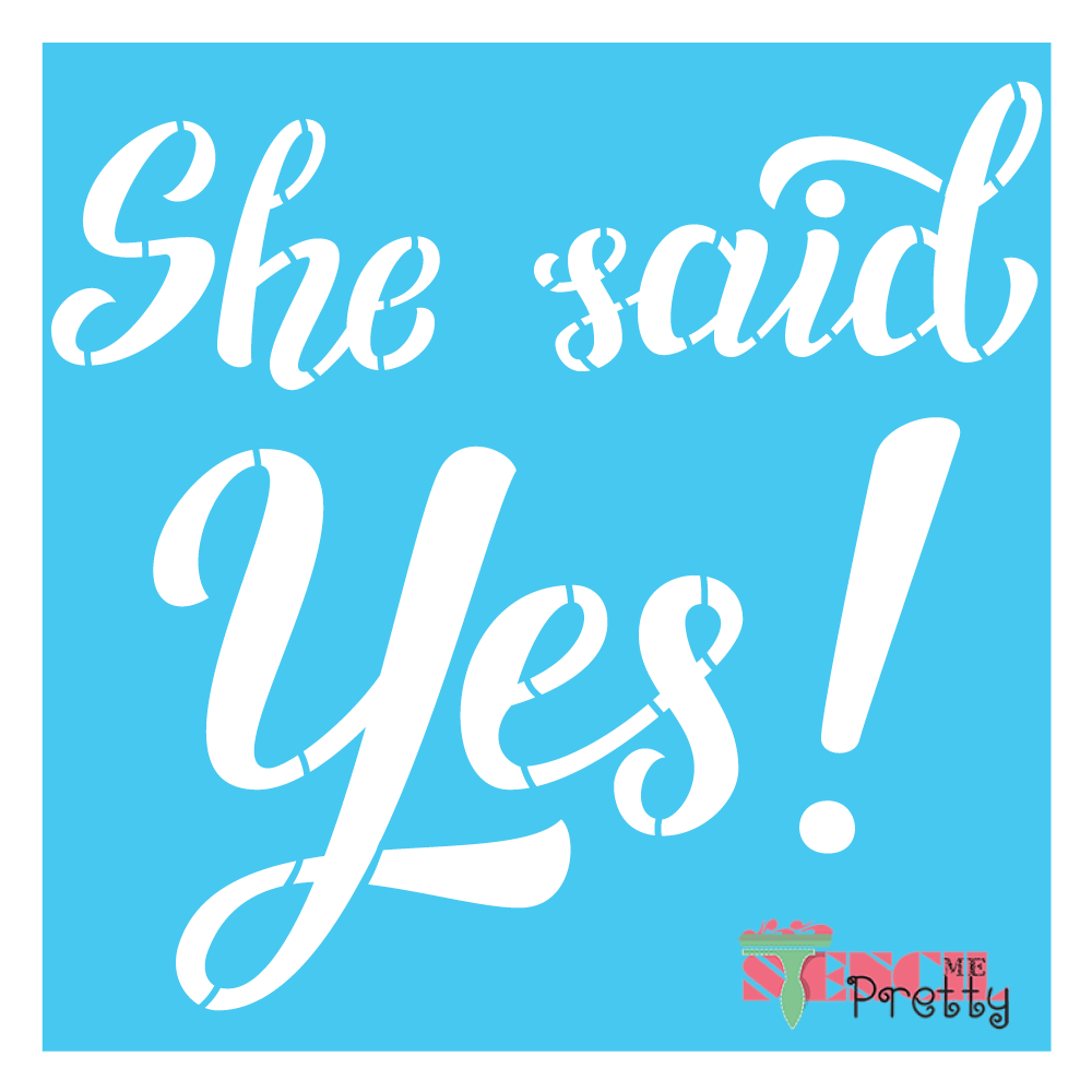 She Said Yes Stencil Wedding Day Sign Decor Stencils — Stencil Me Pretty