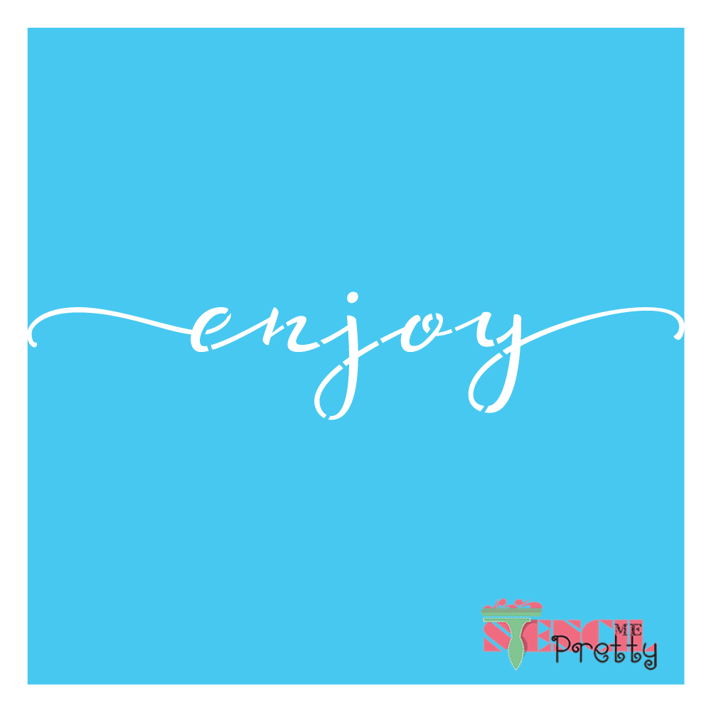 Enjoy Stencil in Cursive Font Calligraphy Sign — Stencil Me Pretty